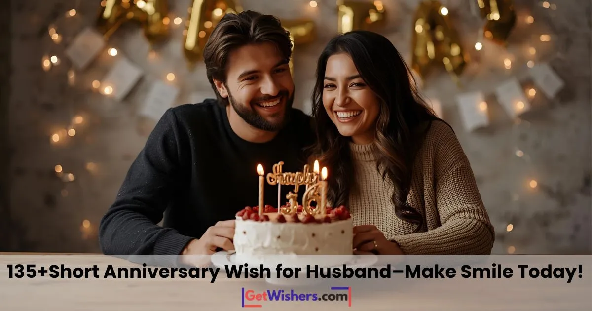135+Short Anniversary Wish for Husband–Make Smile Today! 2025 ...