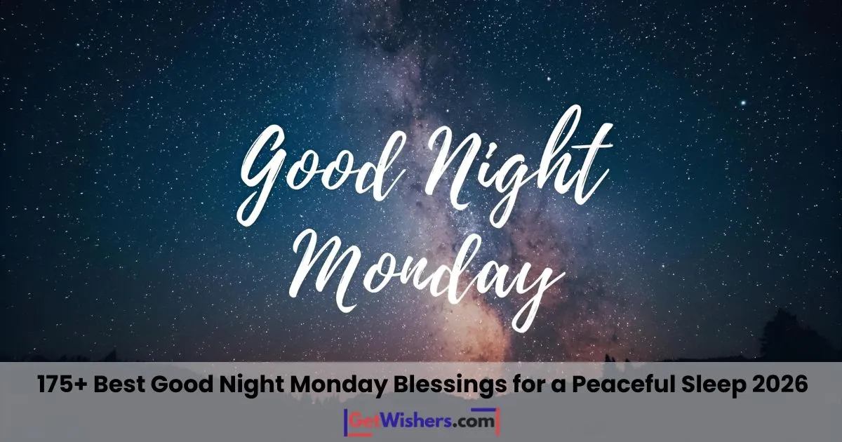 175+Best Good Night Monday Blessings & Wishes 2026 - getwishers.com