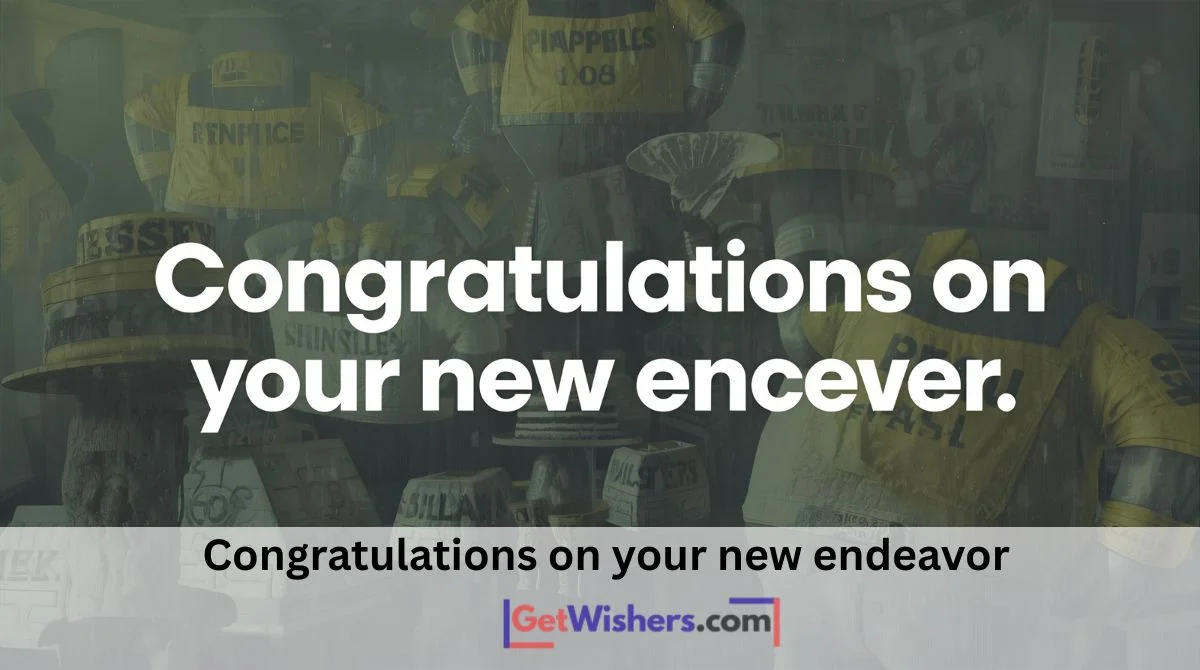 215+ Congratulations on Your New Endeavor Ideas 2026 - getwishers.com
